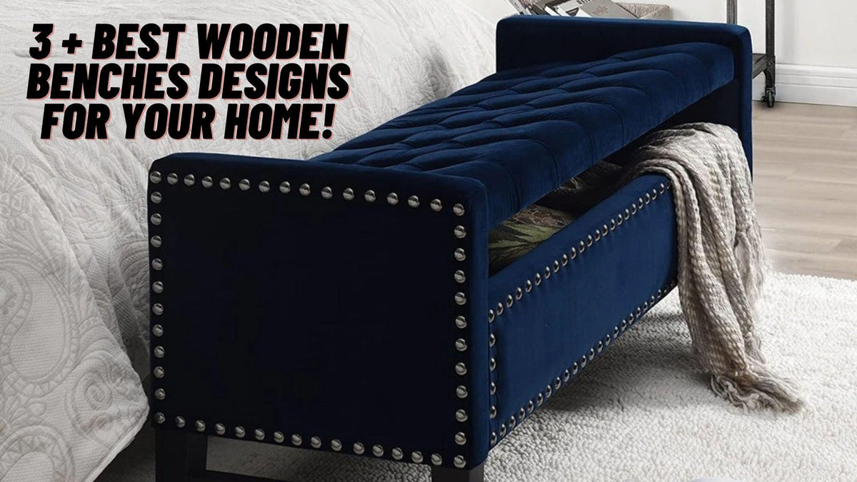 3 + Best Wooden Benches Designs for Your Home! — WoodenTwist